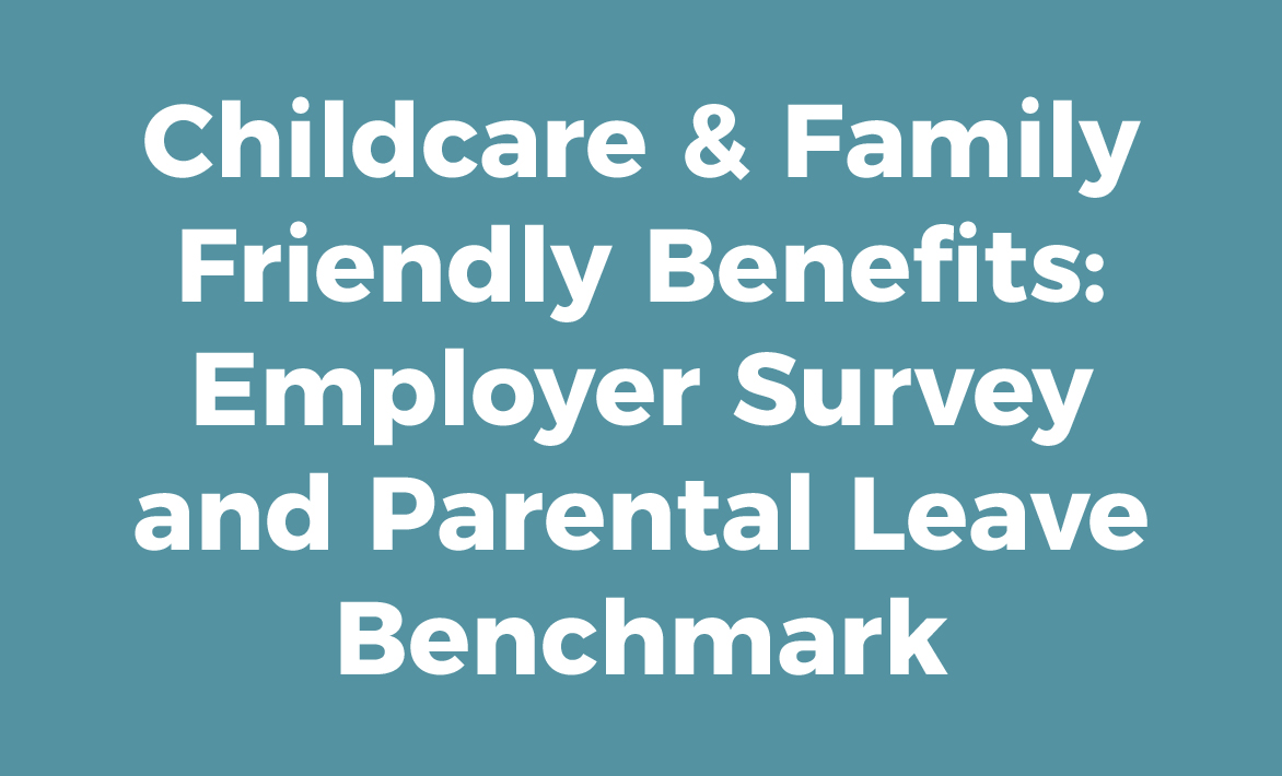 Childcare & Family Friendly Benefits: Employer Survey and Parental ... Childcare & Family Friendly Benefits: Employer Survey and Parental ...